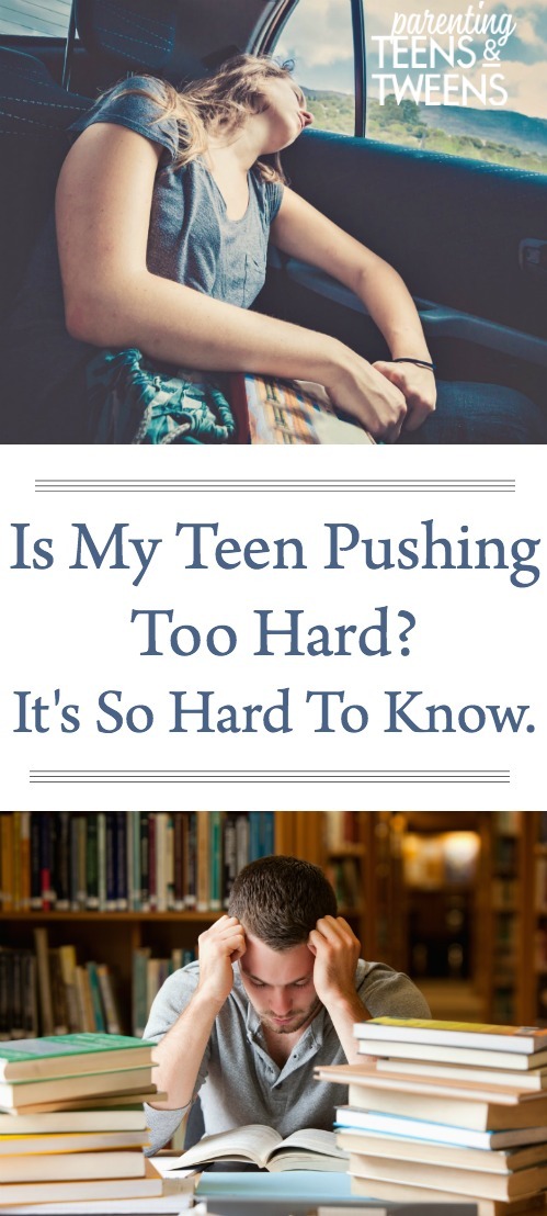 Is My Teen Pushing Too Hard? It's So Hard To Know