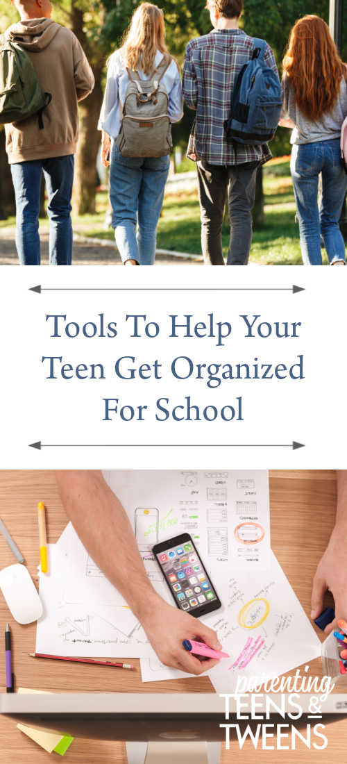 Tools To Help Your Teen Get Organized For School