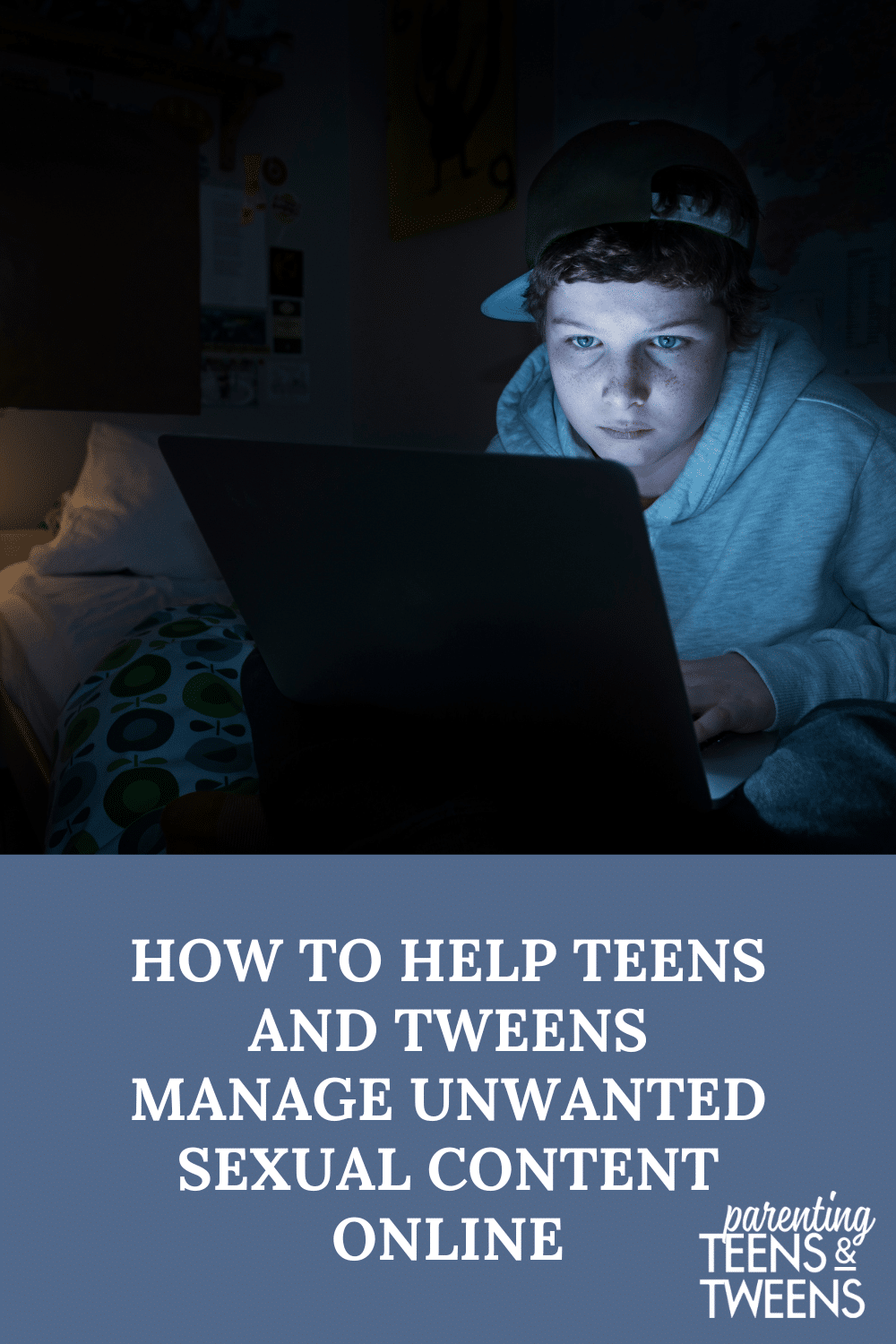How to Help Tweens and Teens Manage Unwanted Sexual Content Online