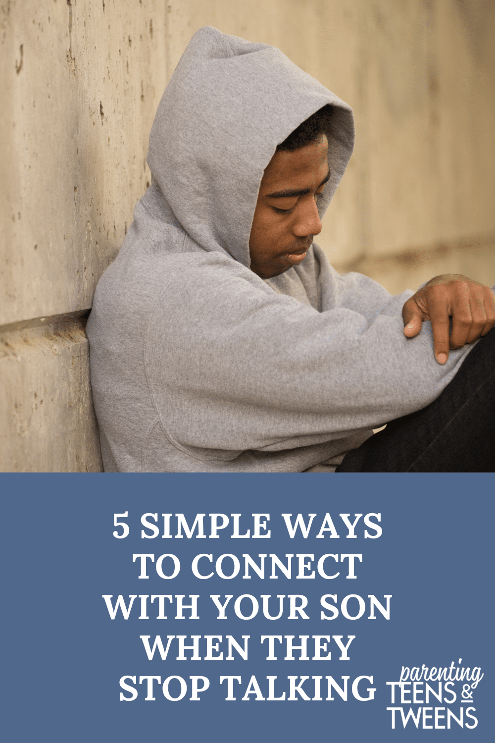 Five Simple Ways to Connect with Your Son When They Stop Talking
