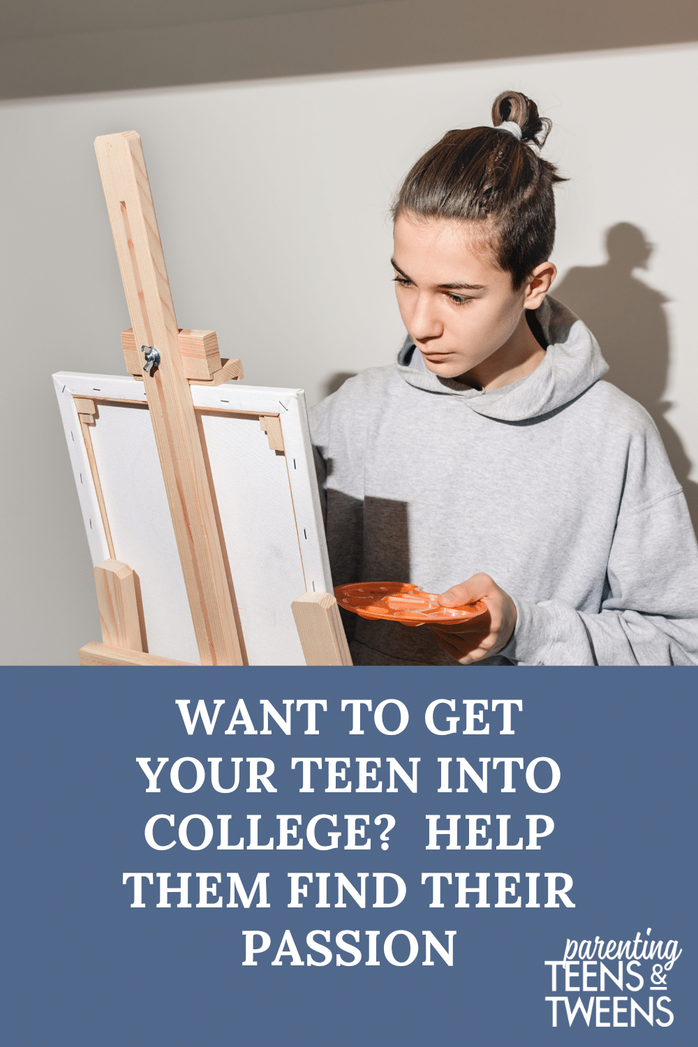 Want to Help Your Teen Get Into College? Help Them Find Their Passion