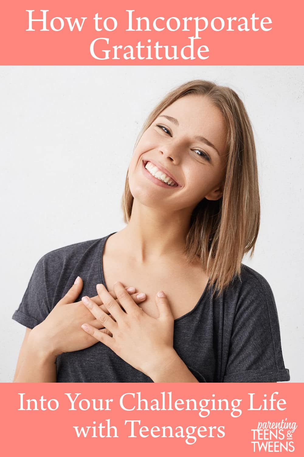 How to Incorporate Gratitude Into Your Challenging Life with Teenagers