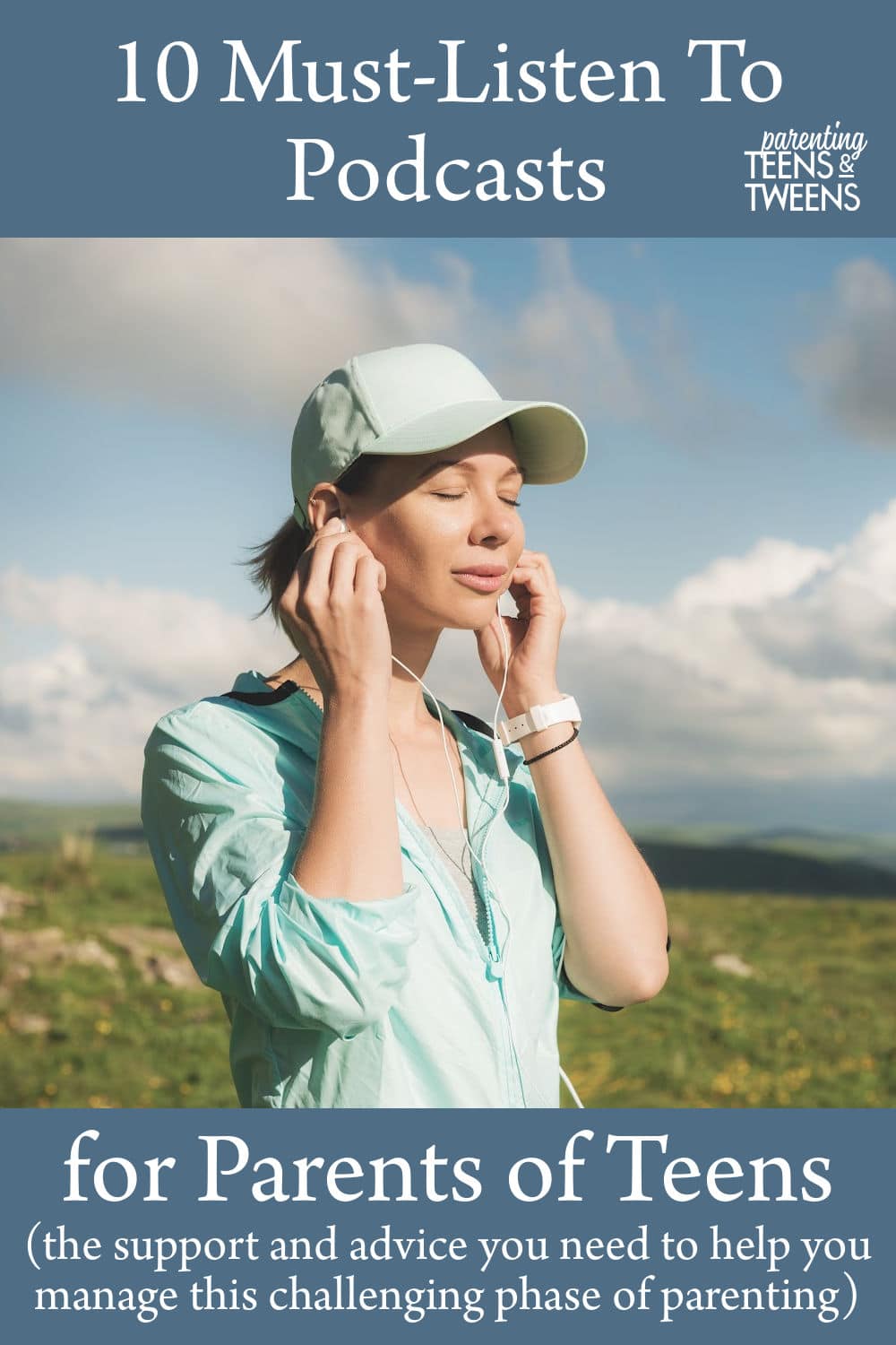 10 Must-Listen To Podcasts for Parents of Teens